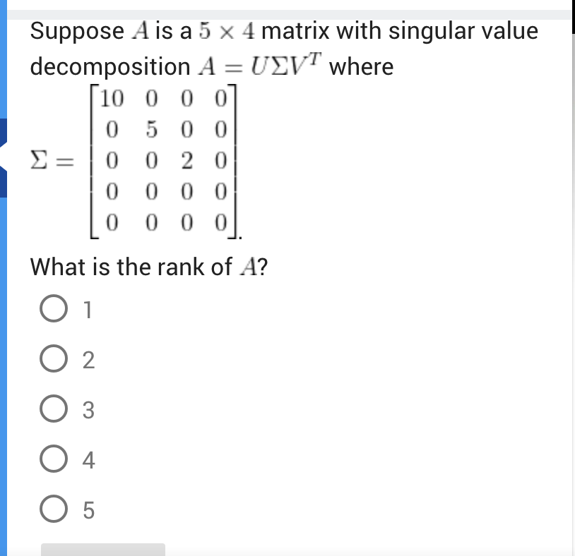 Solved Suppose A is a 5×4 matrix with singular value | Chegg.com