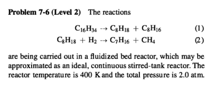 Problem 7-6 (Level 2) The reactions C16H34 → C8H18 + | Chegg.com