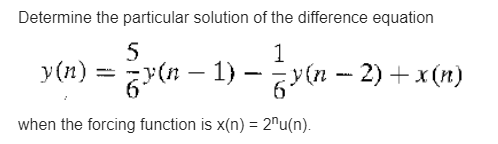 Solved Determine the particular solution of the difference | Chegg.com