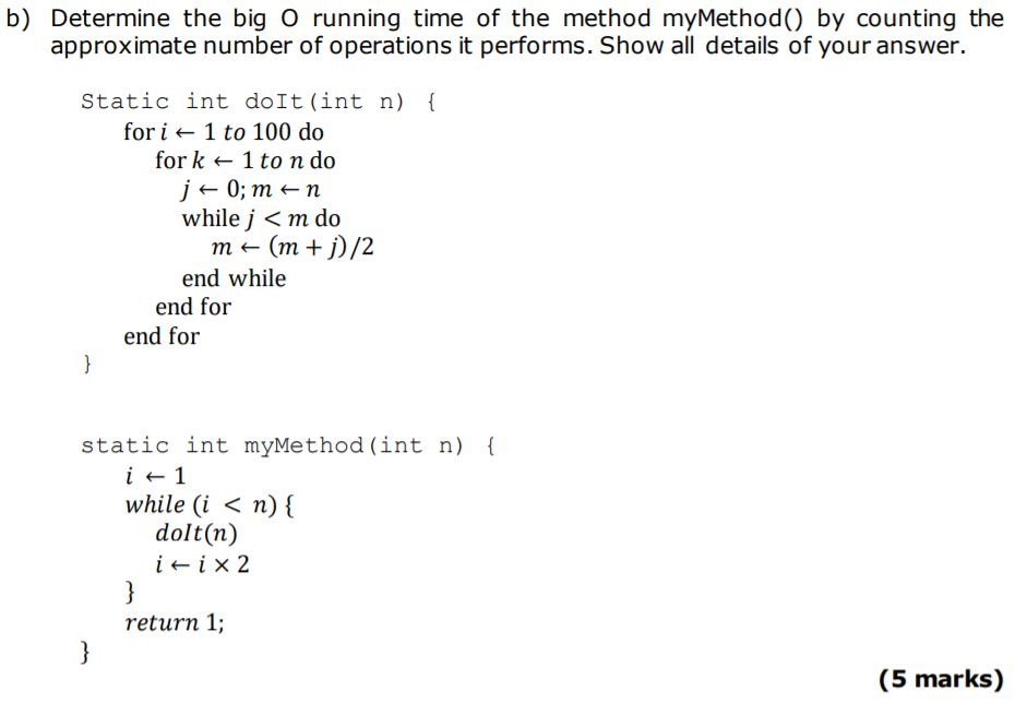 Solved b) Determine the big O running time of the method | Chegg.com