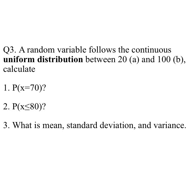 Solved Q3. A random variable follows the continuous uniform | Chegg.com