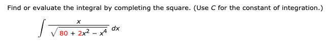 Solved Find or evaluate the integral by completing the | Chegg.com