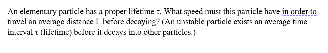 Solved An elementary particle has a proper lifetime τ. What | Chegg.com