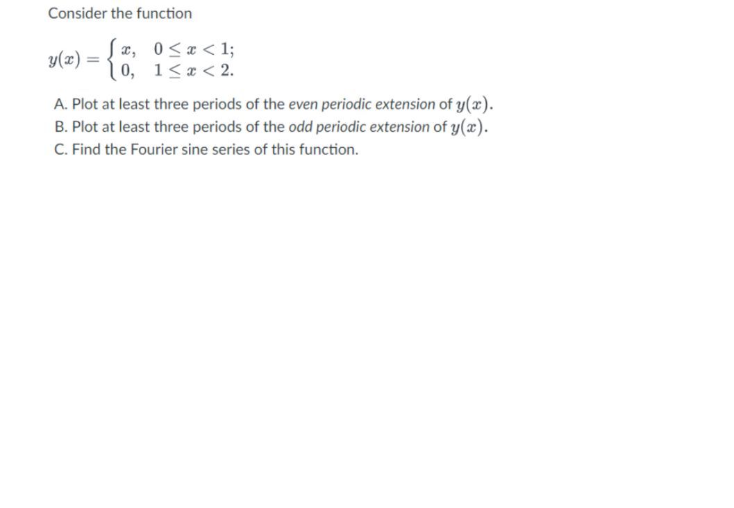 Solved Consider the functiony(x)={x,0≤x