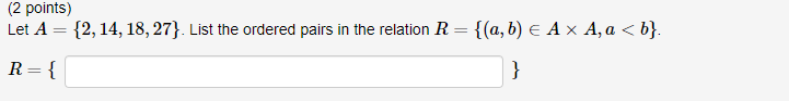 Solved (2 points) Let A={2,14,18,27}. List the ordered pairs | Chegg.com
