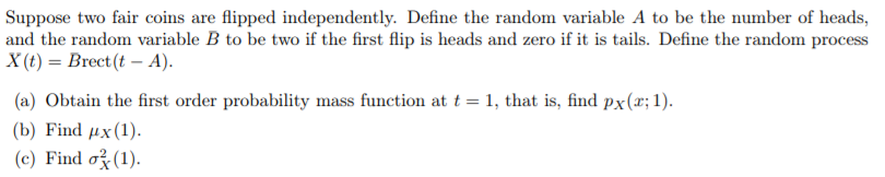 Solved Suppose two fair coins are flipped independently. | Chegg.com
