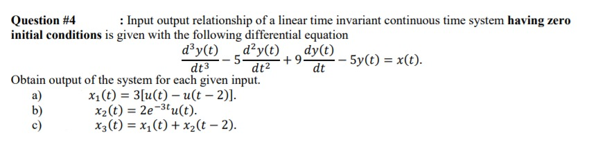 Solved Question 4 Input Output Relationship Of A Linear