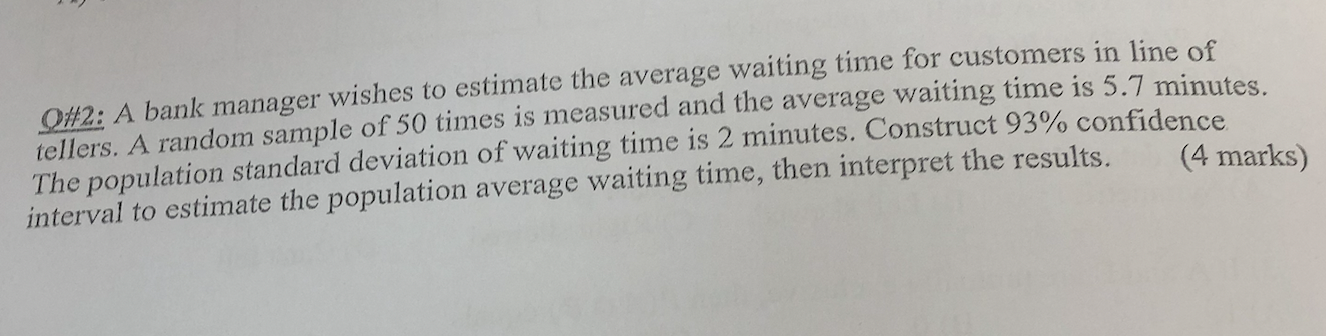 Solved #2: A bank manager wishes to estimate the average | Chegg.com