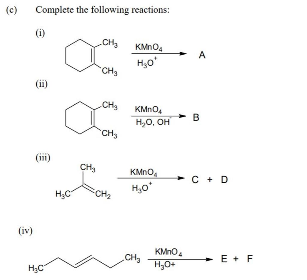 Solved (c) Complete the following reactions: (i) CH3 KMnO4 → | Chegg.com