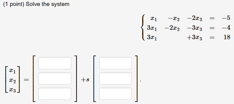 Solved (1 ﻿point) ﻿Solve the system[x1x2x3] | Chegg.com