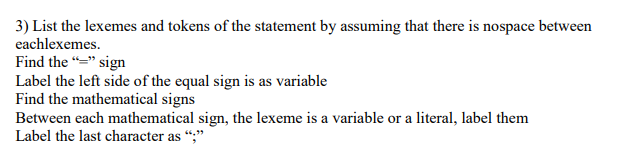 3) List the lexemes and tokens of the statement by | Chegg.com