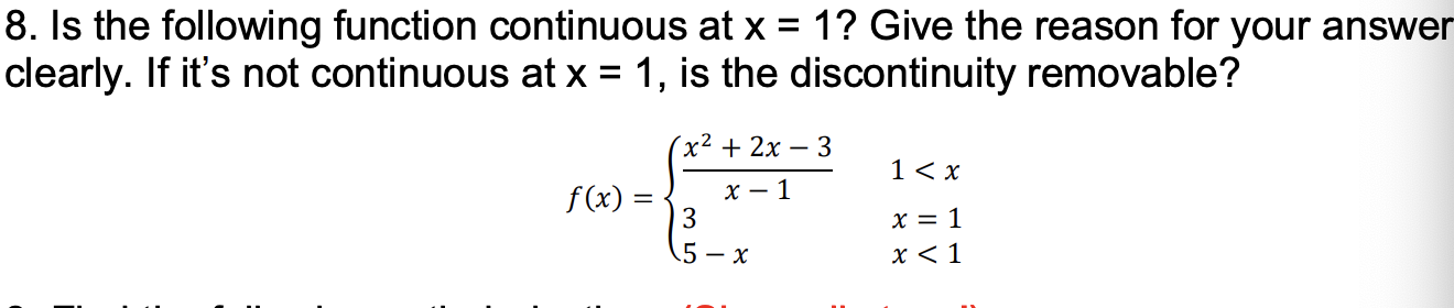 Solved 8. Is the following function continuous at x=1 ? Give | Chegg.com