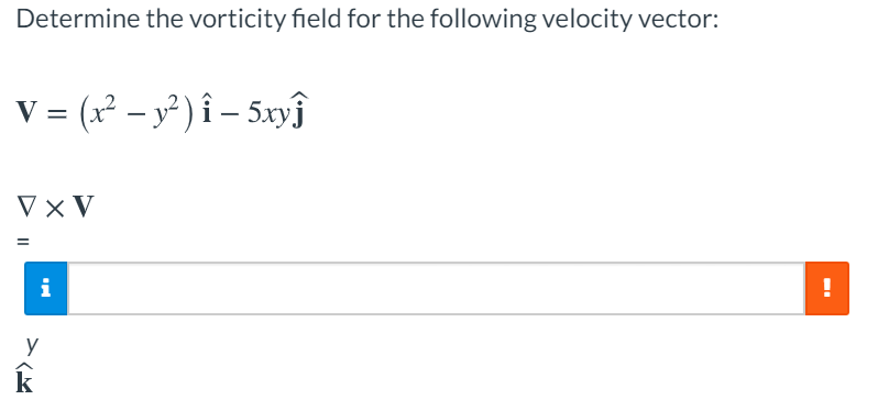 Solved Determine the vorticity field for the following | Chegg.com