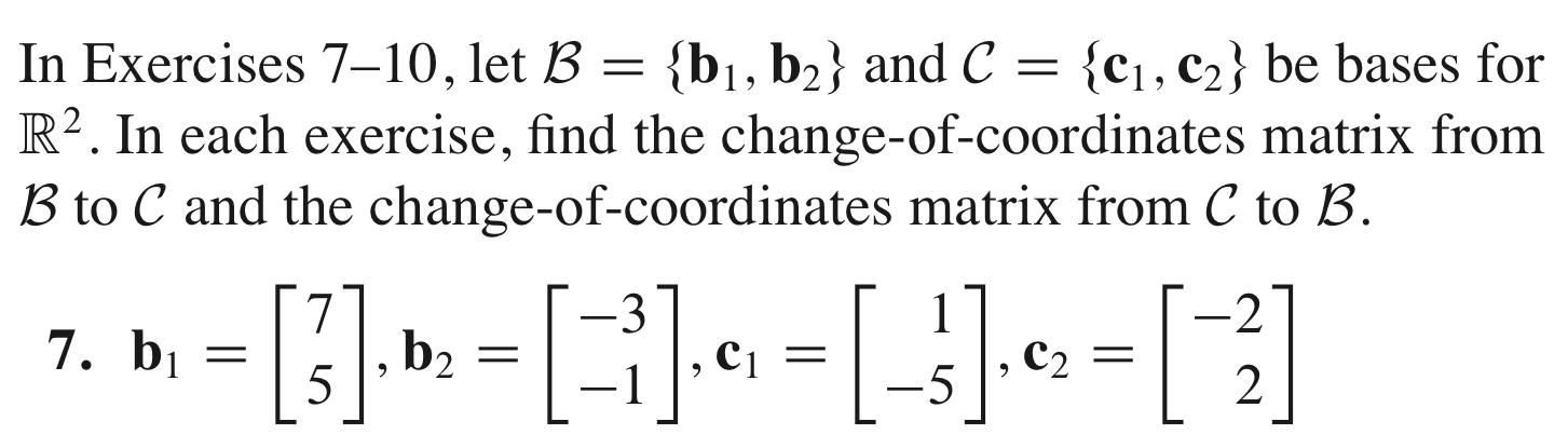 Solved In Exercises 7–10, let B = {b1,b2} and C = {c1, c2} | Chegg.com Solved In Exercises 7–10, let B = {b1,b2} and C = {c1, c2} | Chegg.com
