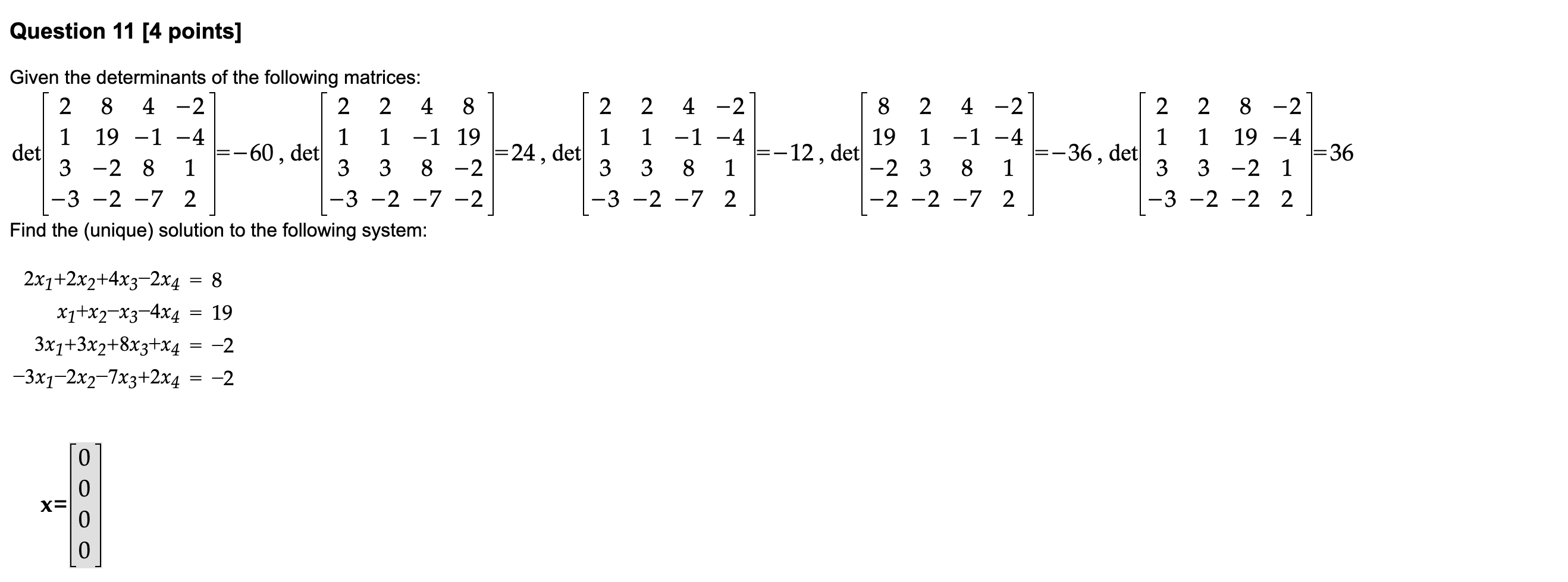 Solved Given the determinants of the following matrices: | Chegg.com