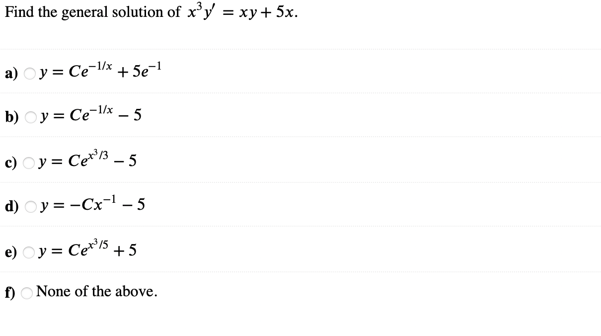 Solved Find the general solution of x'y' = xy + 5x. a) y = | Chegg.com