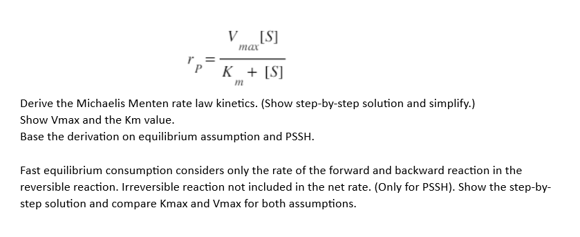 Solved rP=Vmax[S]Km+[S]Derive the Michaelis Menten rate law | Chegg.com