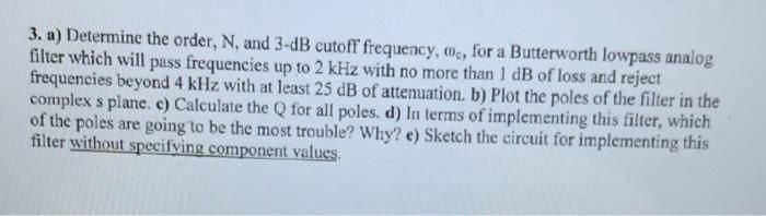 3. a) Determine the order, N, and 3-dB cutoff | Chegg.com
