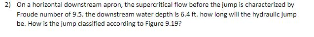 Solved 2) On a horizontal downstream apron, the | Chegg.com
