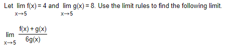 Solved Let limx→5f(x)=4 ﻿and limx→5g(x)=8. ﻿Use the limit | Chegg.com