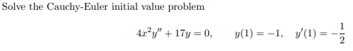 Solved Solve the Cauchy-Euler initial value problem | Chegg.com