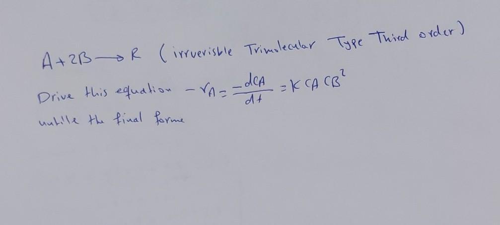 Solved A + 2BR (irrverisble Trimolecular Type Third order) | Chegg.com