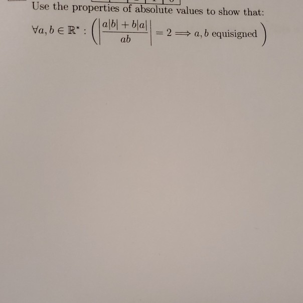 Solved Use the properties of absolute values to show that: | Chegg.com