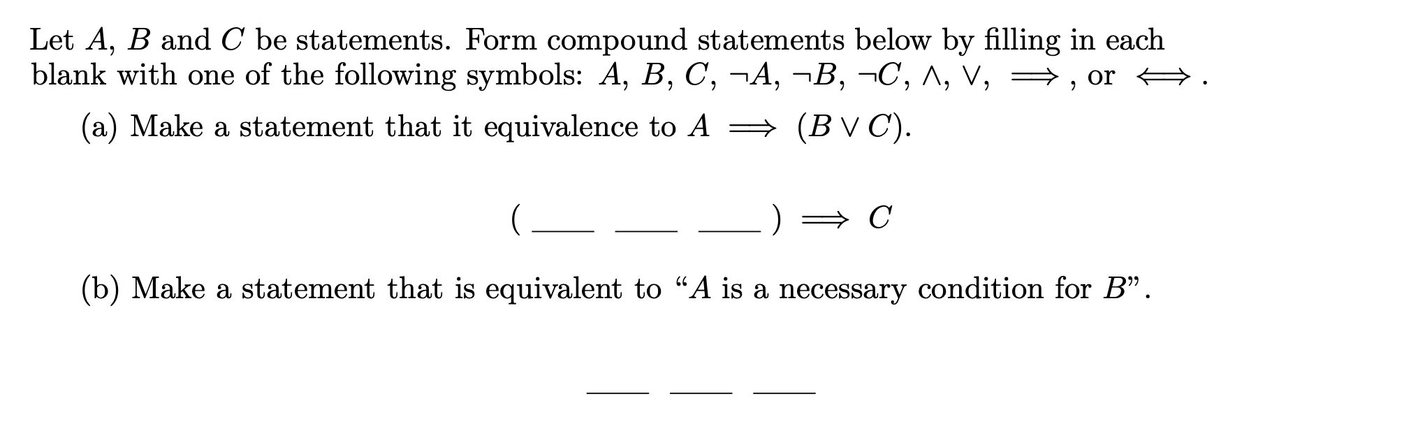 Solved Let A, B and C be statements. Form compound | Chegg.com