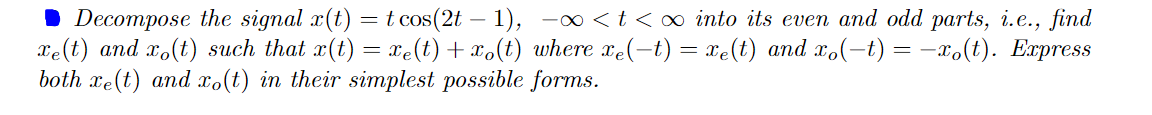 Solved Decompose the signal x(t)=tcos(2t−1),−∞ | Chegg.com