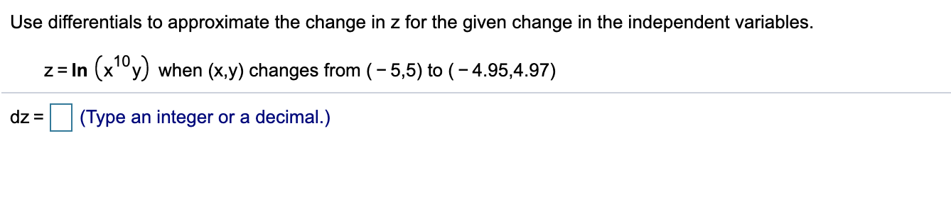 Solved Use differentials to approximate the change in z for | Chegg.com
