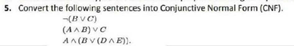 Solved 5. Convert the following sentences into Conjunctive | Chegg.com