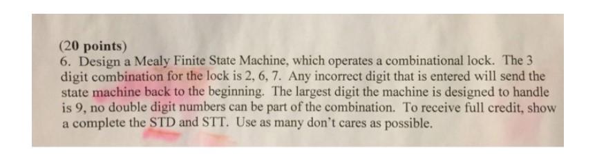 Solved (20 points) 6. Design a Mealy Finite State Machine, | Chegg.com