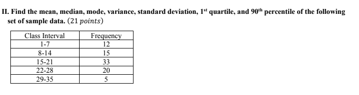 Solved II. Find the mean, median, mode, variance, standard | Chegg.com