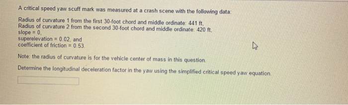 A critical speed yaw scuff mark was measured at a | Chegg.com