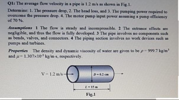Solved Q1: The average flow velocity in a pipe is 1.2 m/s as | Chegg.com