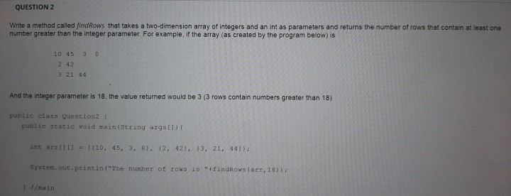 Solved QUESTION 2 Write a method called findRows that takes | Chegg.com