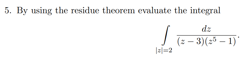 Solved By using the residue theorem evaluate the | Chegg.com