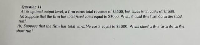 Solved Question 11 At its optimal output level, a firm earns | Chegg.com