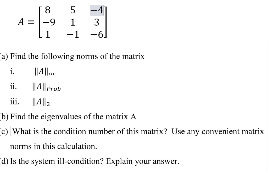 Solved A=⎣⎡8−9151−1−43−6⎦⎤ (a) Find the following norms of | Chegg.com