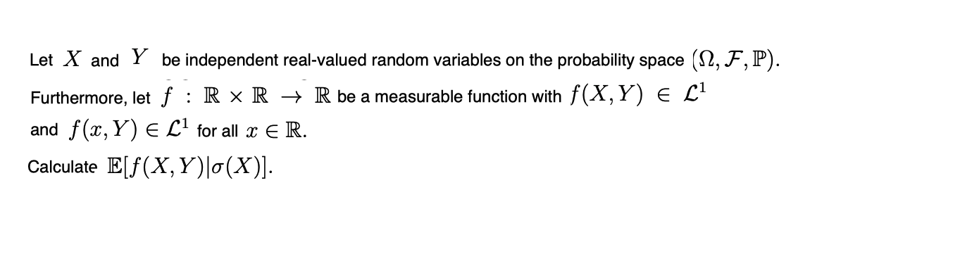 Solved Let X and Y be independent real-valued random | Chegg.com