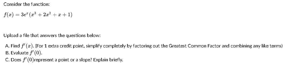 Solved Consider the function: f(x) = 3e" (x + 2x2 + x +1) | Chegg.com