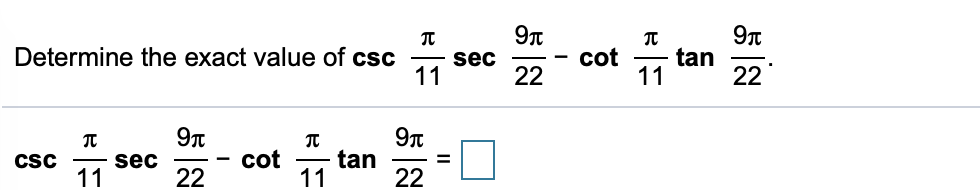 Solved 兀 Determine the exact value of csc ~ sec cot _ tan | Chegg.com