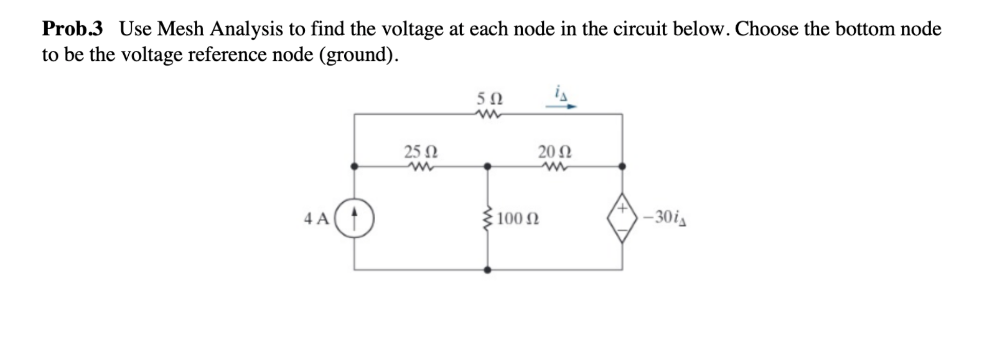 Solved Prob.3 Use Mesh Analysis to find the voltage at each | Chegg.com