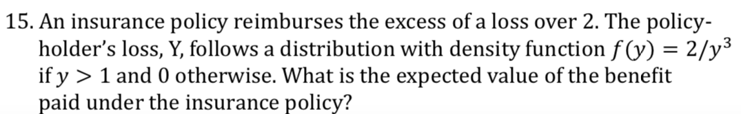 Solved 15. An insurance policy reimburses the excess of a | Chegg.com