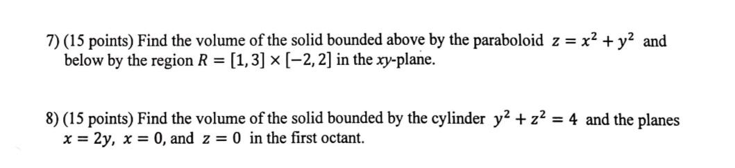 Solved 7. Find the volume of the solid bounded above by the | Chegg.com