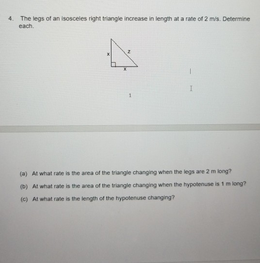 Solved 4. The legs of an isosceles right triangle increase | Chegg.com