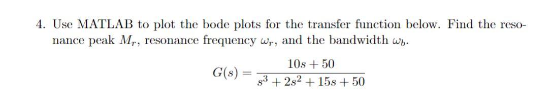 Solved 4. Use MATLAB to plot the bode plots for the transfer | Chegg.com