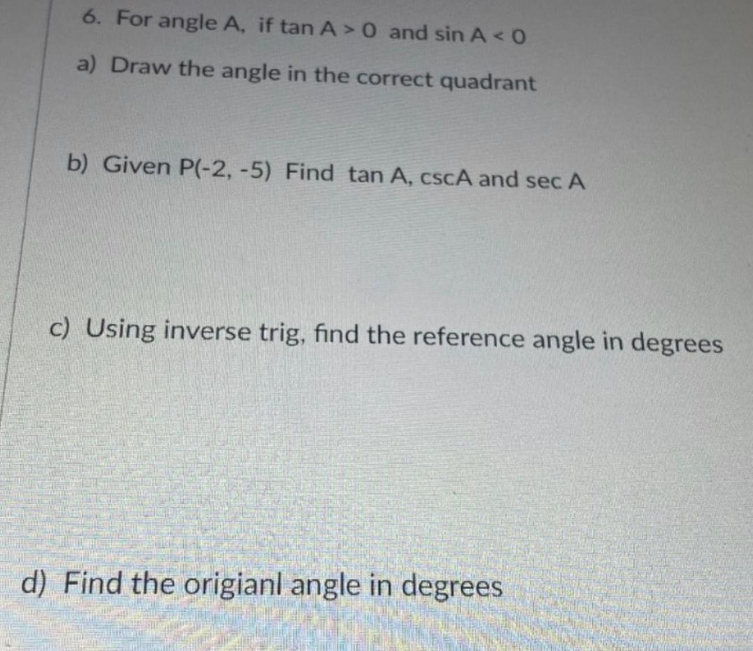 Solved 6. For angle A, if tanA>0 and sinA