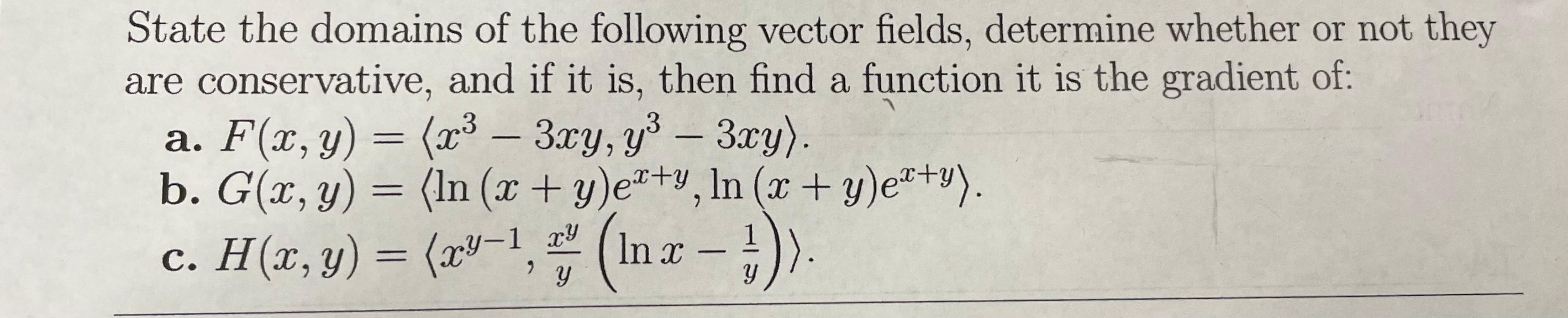 Solved State the domains of the following vector fields, | Chegg.com