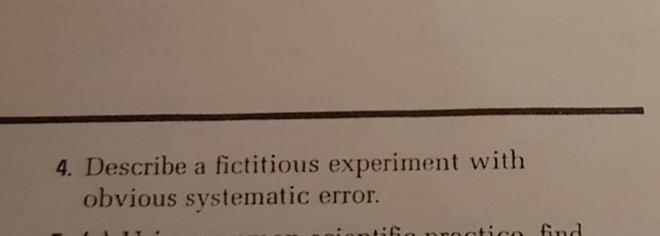 Solved 4. Describe a fictitious experiment with obvious | Chegg.com